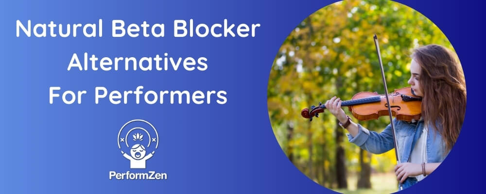 Natural Beta Blocker Alternatives for Anxiety | PerformZen.com